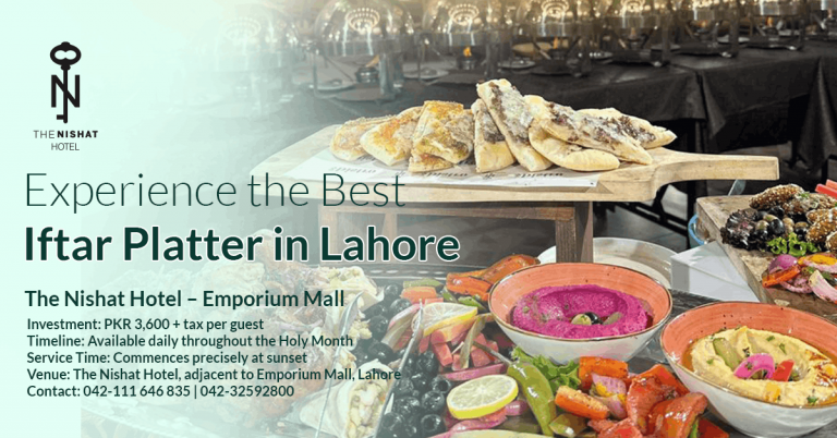 Experience the Best Iftar Platter in Lahore at Nishat Hotel